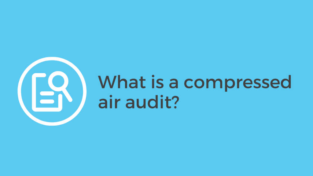 Compressed Air Audits: Everything You Need to Know - Pneumatic Engineering